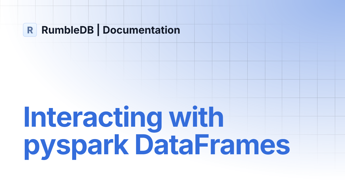 Interacting with pyspark DataFrames | RumbleDB | Documentation
